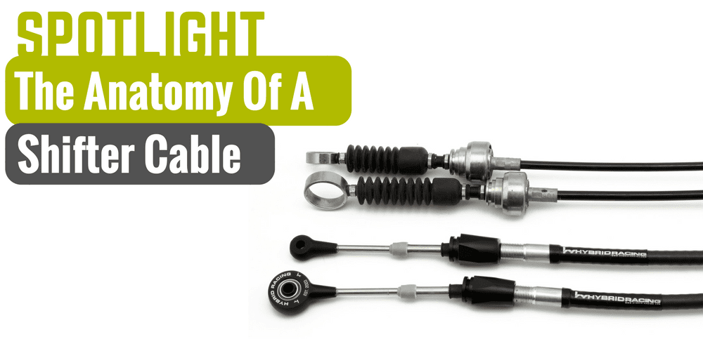 The Anatomy Of A Hybrid Racing Shifter Cable · Hybrid Racing